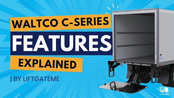 Waltco Liftgate C-Series Features and Customization Options Explained ...